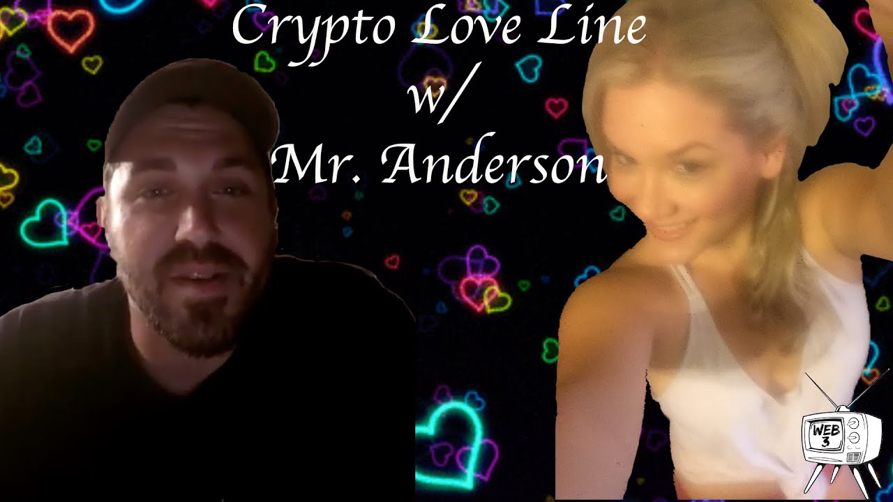Crypto Love Line w Mr. Anderson His GF broke up w him via text; What ...