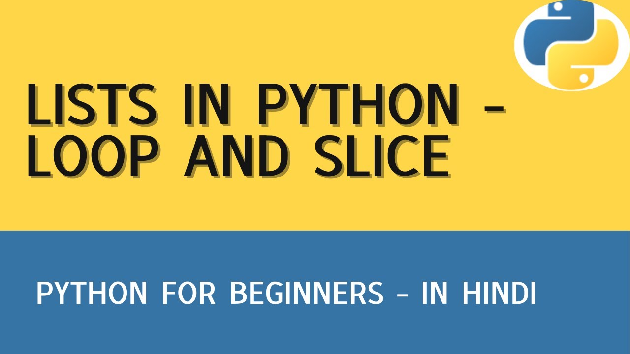 Tutorial 4 - Loop and Slice on Lists - YouTube