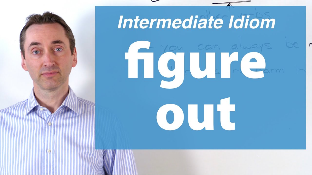 figure out : Intermediate Idiom: この熟語はどいう意味ですか？ - YouTube