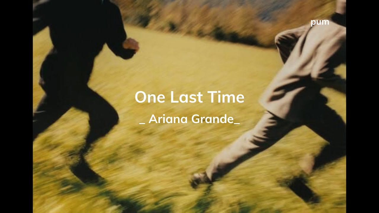 [Vietsub + Lyrics] Ariana Grande - One Last Time - YouTube