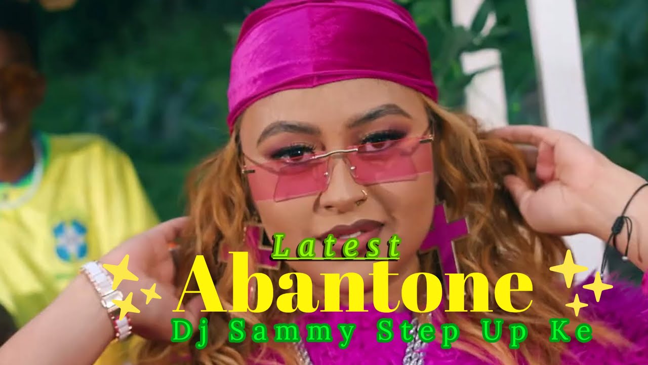 Latest Abantone Mix Vol 1 Dj Sammy Step Up Ke#arbantone - YouTube