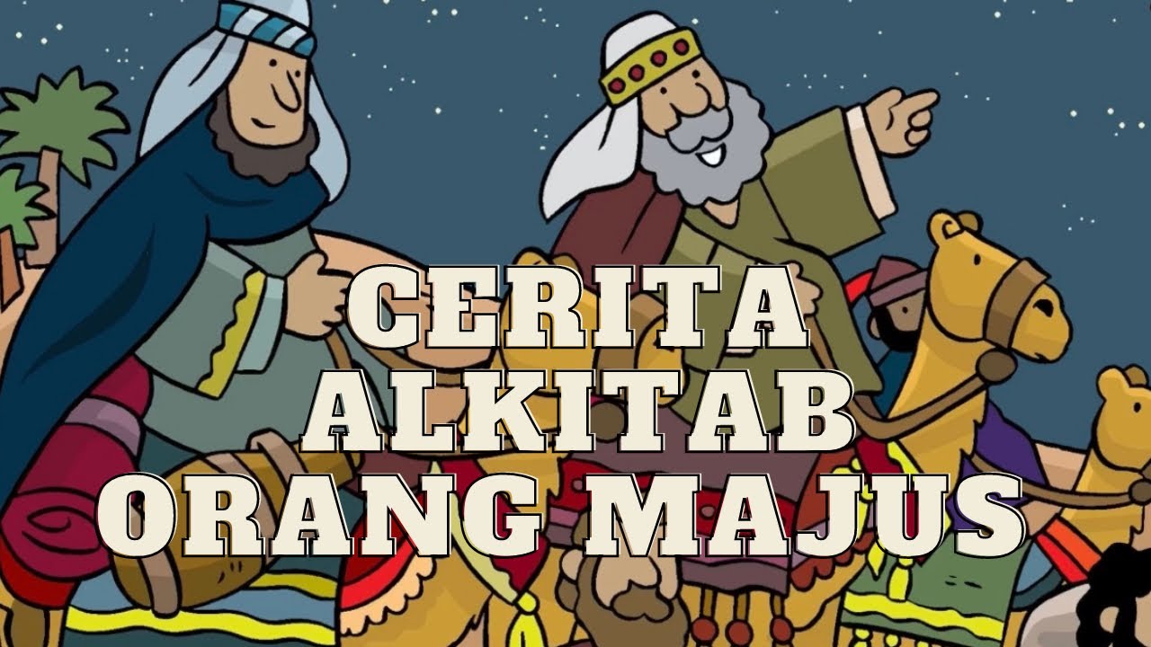 CERITA TOKOH ALKITAB “ORANG MAJUS” - YouTube