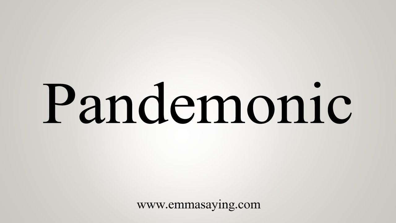 How To Say Pandemonic - YouTube
