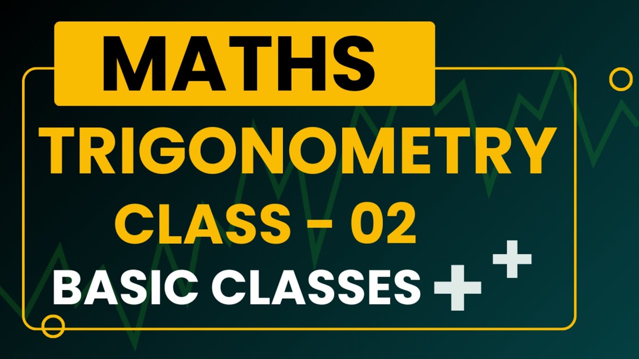 BASIC TRIGONOMETRY ( त्रिकोणमिति ) | BASIC TRIGONOMETRY CLASS - 02 | SIKAR HUB CLASSES - YouTube