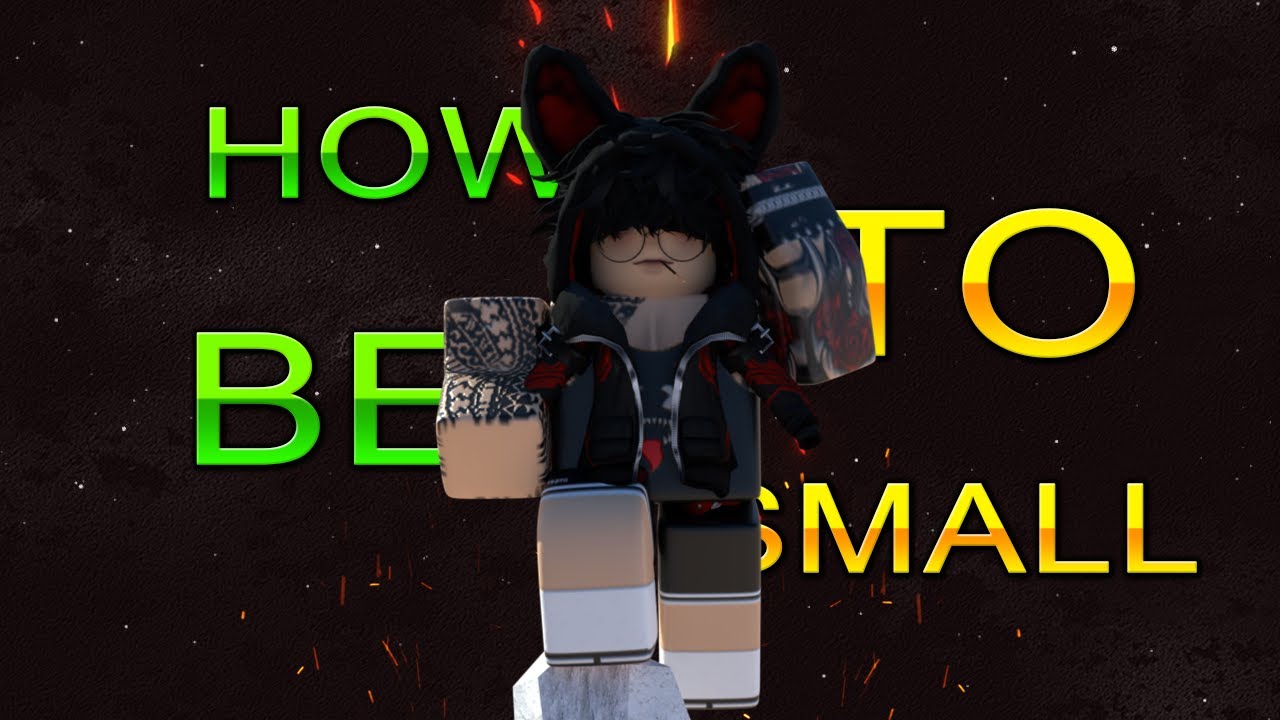 HOW TO MAKE SMALL AVATAR / COMO SER PEQUEÑO / ROBLOX - YouTube