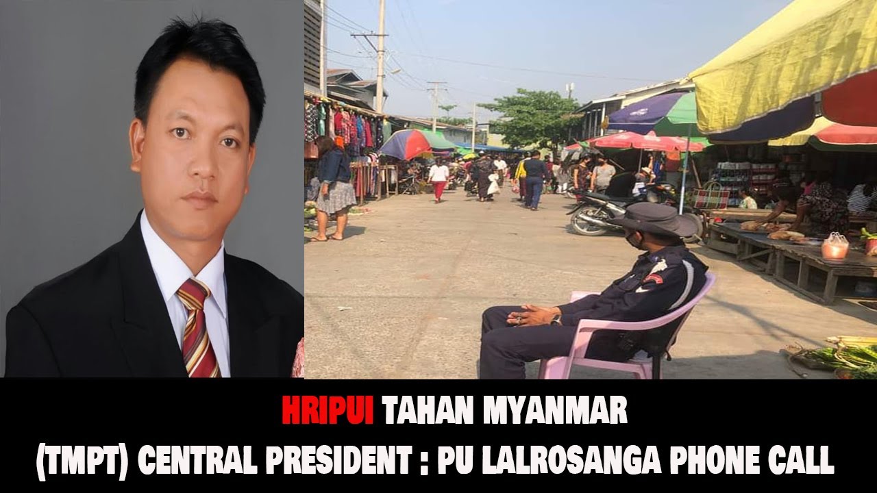 Pu Lalrosanga, Tahan Myanmar (TMPT) Central President - YouTube