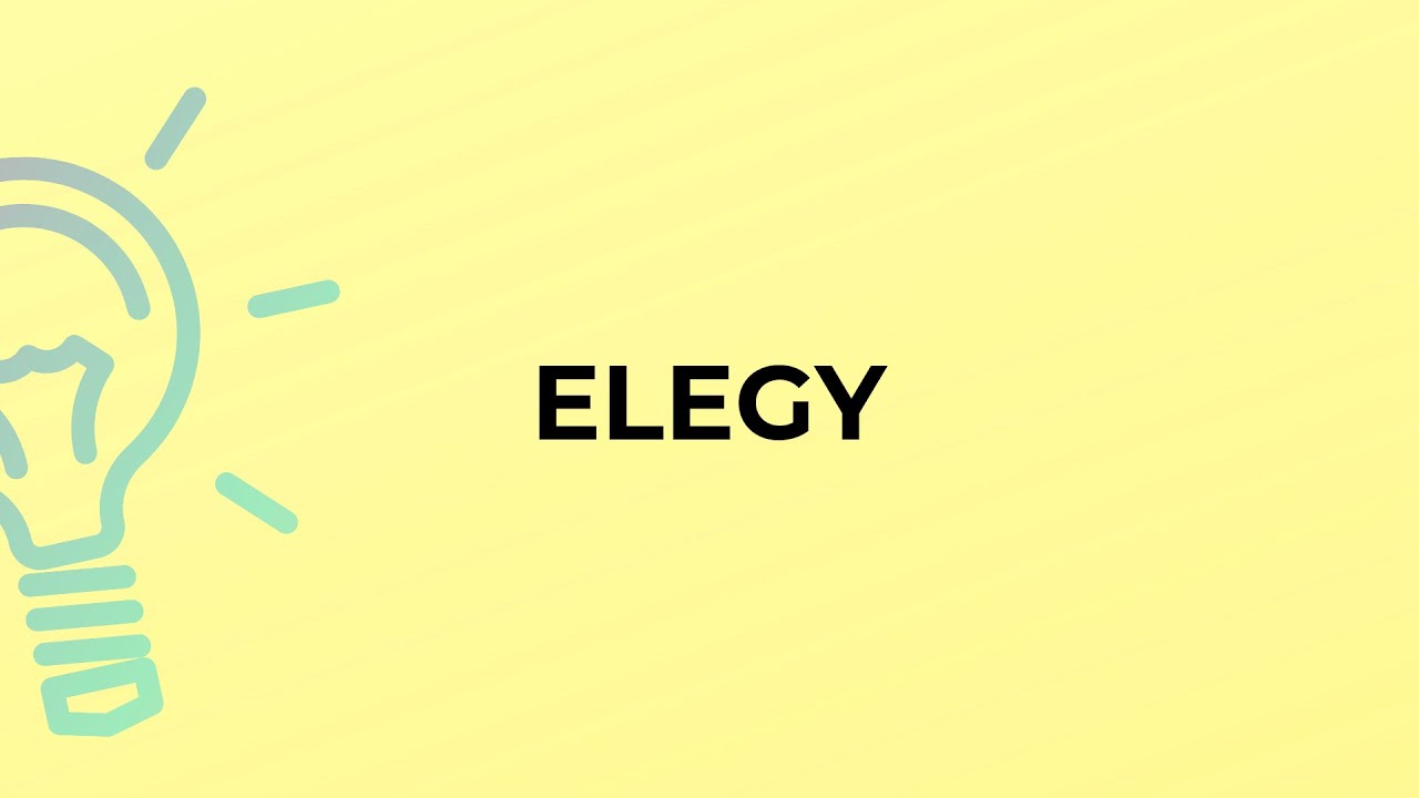 What is the meaning of the word ELEGY? - YouTube