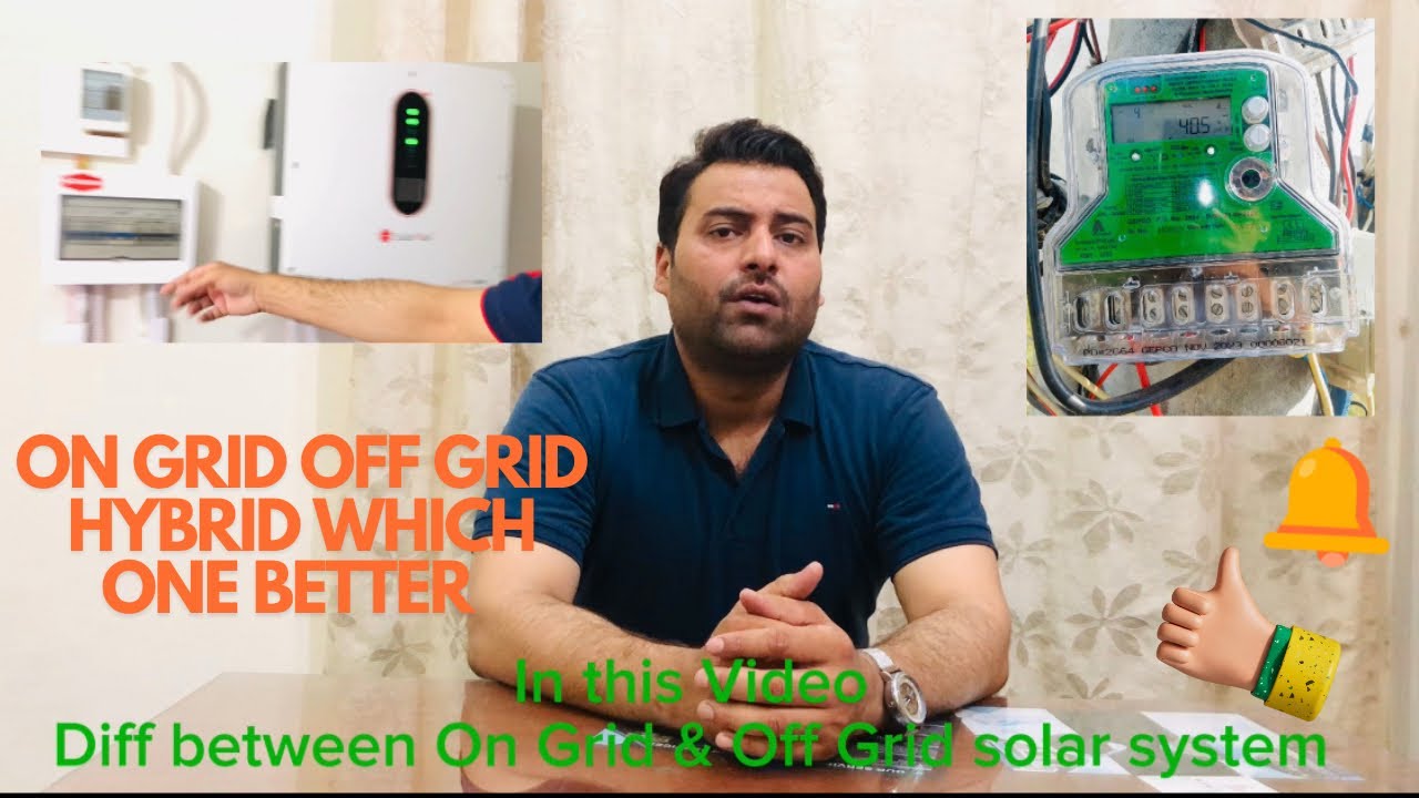 Diff between On Grid & Off Grid hybrid solar system, Which one best ...