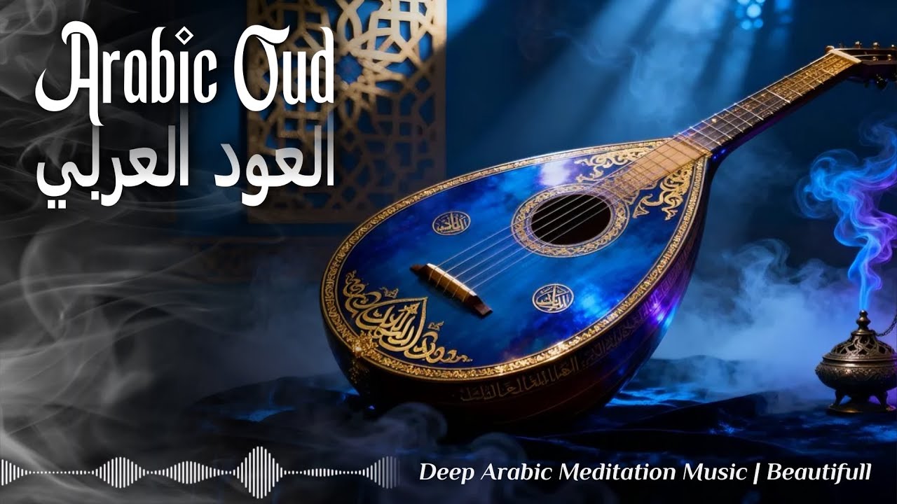 Relaxing Oud Music | Ancient Arabic Melodies for Inner Peace & Calm ...