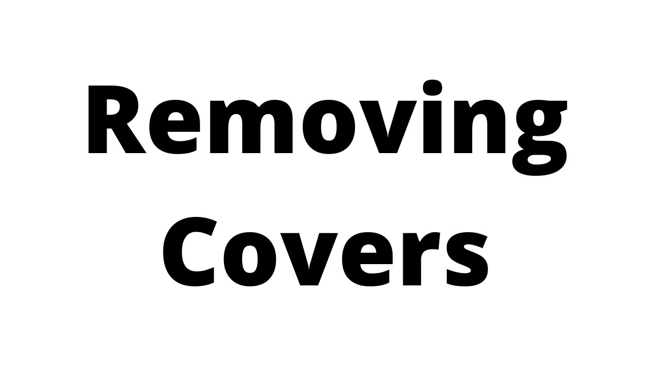 Removing Covers - YouTube