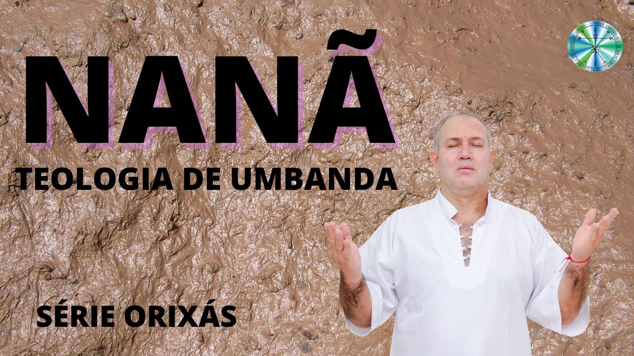 ORIXÁ | NANÃ BURUQUÊ | TEOLOGIA DE UMBANDA - YouTube