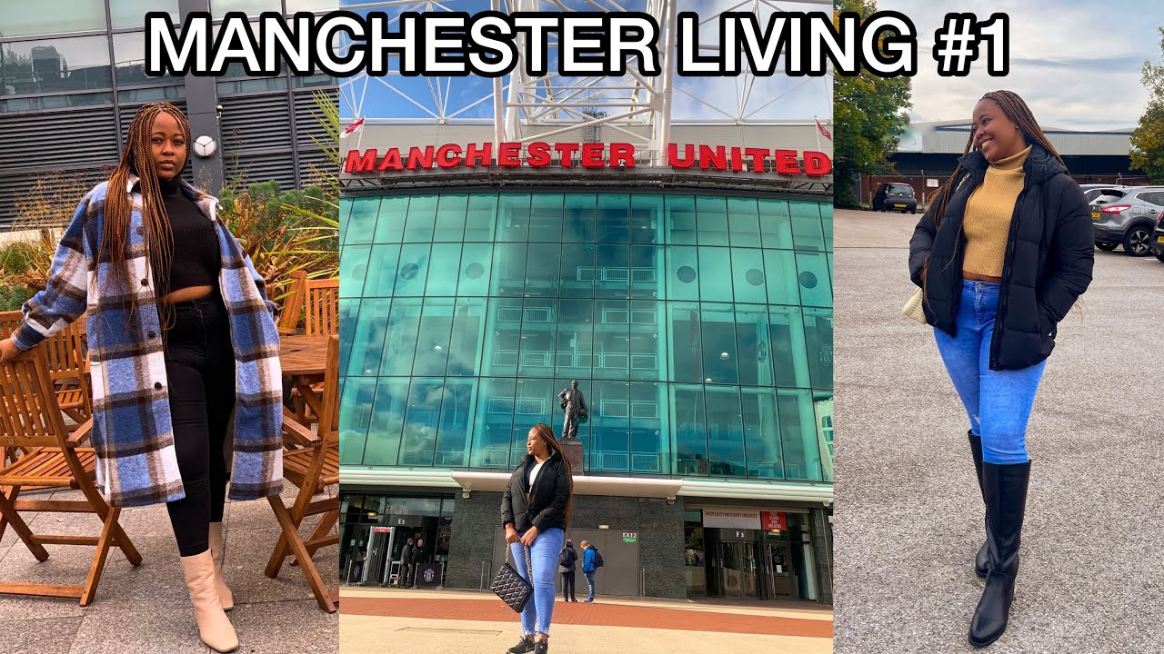 MANCHESTER LIVING #1- FIRST WEEK IN THE UK | SETTLING IN | VISITING OLD ...