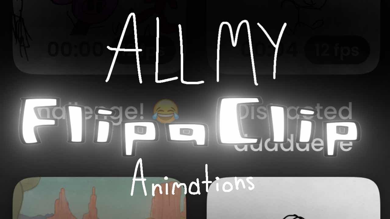 ALL MY FLIPACLIP ANIMATIONS - YouTube