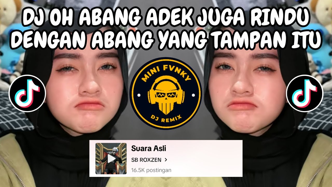 Dj Oh Abang Adek Juga Rindu Dengan Abang Yang Tampan Itu 🎶 Dj Adek Juga Rindu Viral Tiktok 2024