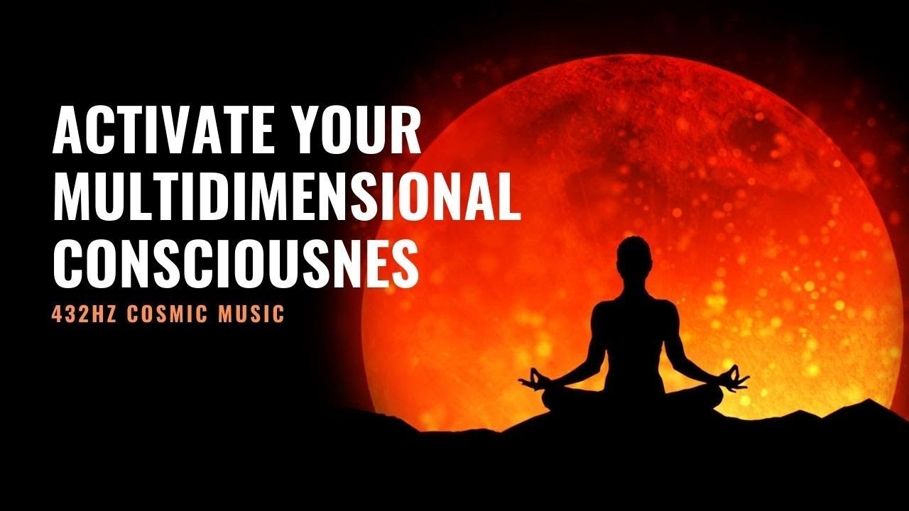 Activate Your Multidimensional Consciousness: Expanding Consciousness ...
