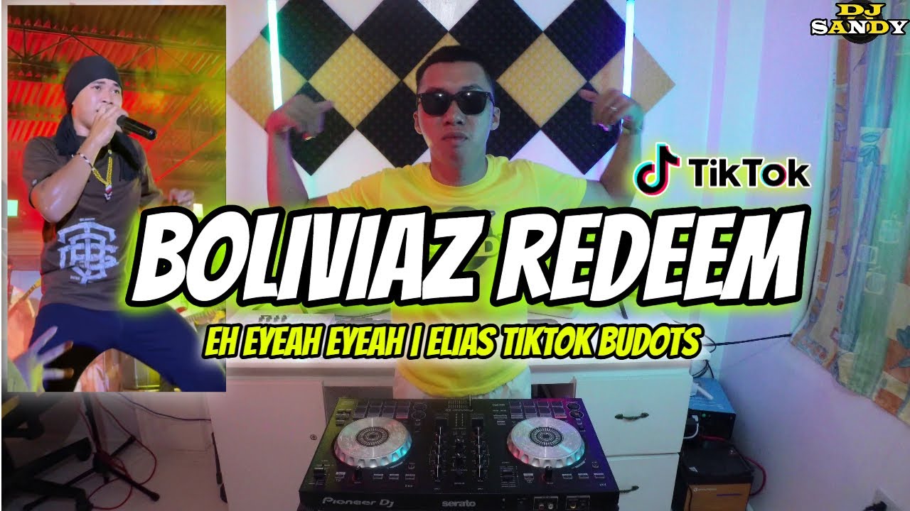 Boliviaz Redeem (Eh Eyeah Eyeah | Elias TikTok Budots) | Dj Sandy Remix ...