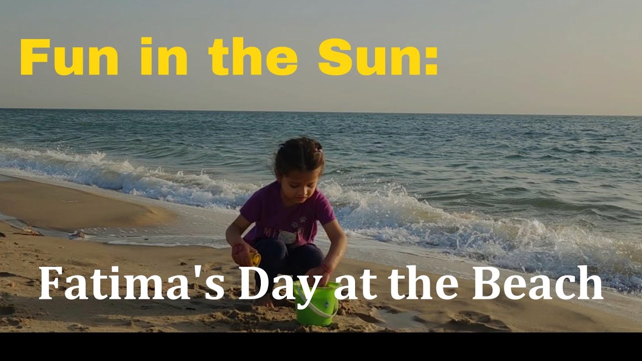 Fun In The Sun! beach time in Saudi Arabia Fatima ka favorite Place ...