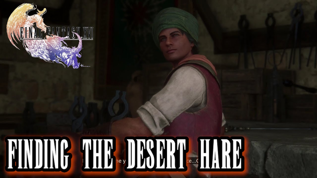 Finding the Desert Hare - Final Fantasy XVI - Part 20 - YouTube