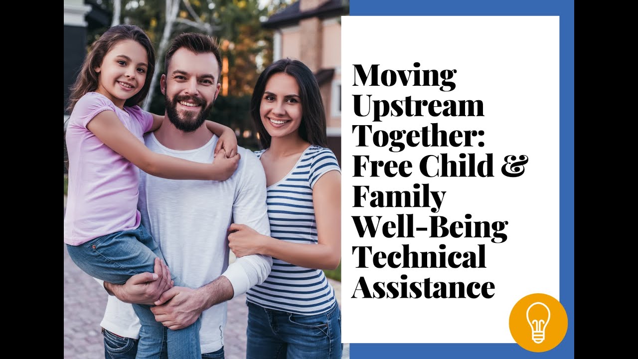 Moving Upstream Together: Free Child & Family Well-Being Technical ...