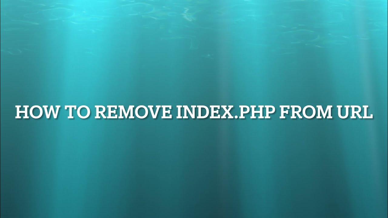 How to remove index.php from url - YouTube