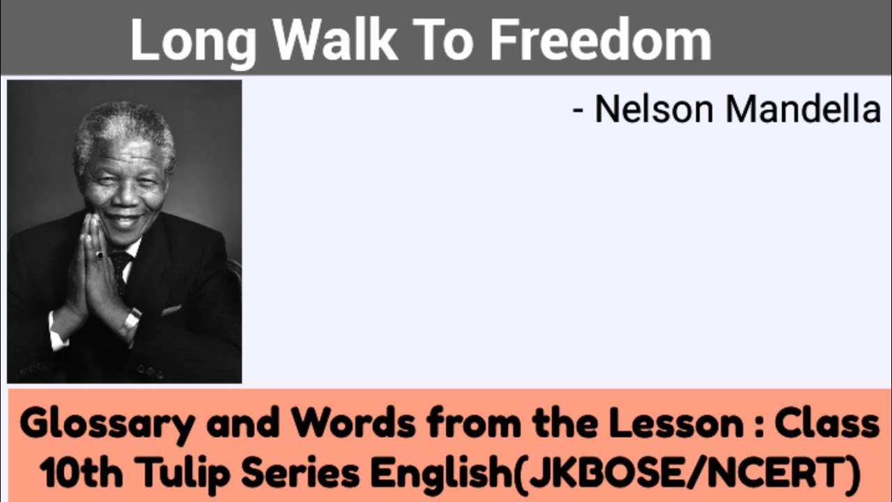 Long Walk to Freedom | Nelson Mandela | Glossary and Expressions ...