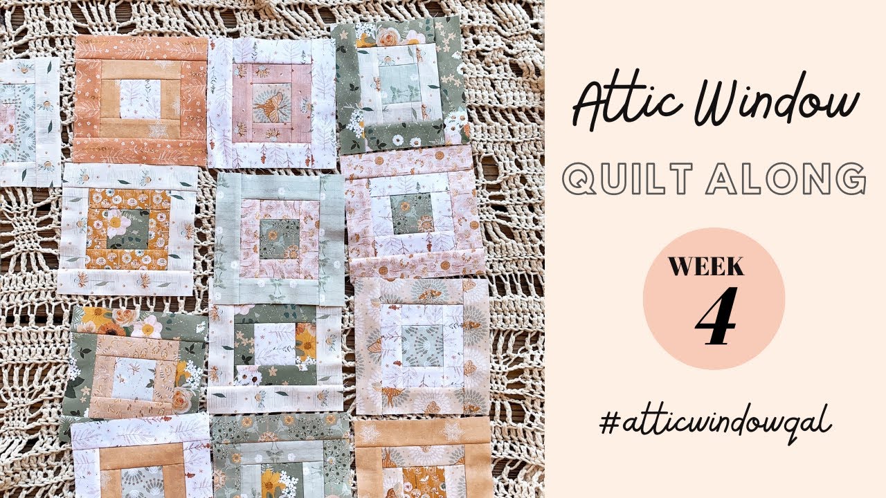 Attic Window Quilt Along - Week 4 - YouTube