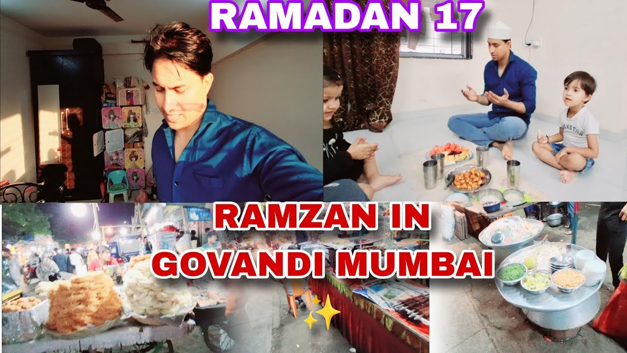 Ramzan in Govandi Mumbai 🥰|| Ramadan Day 17 🤲|| VLOG WITH SAMEER 01 - YouTube