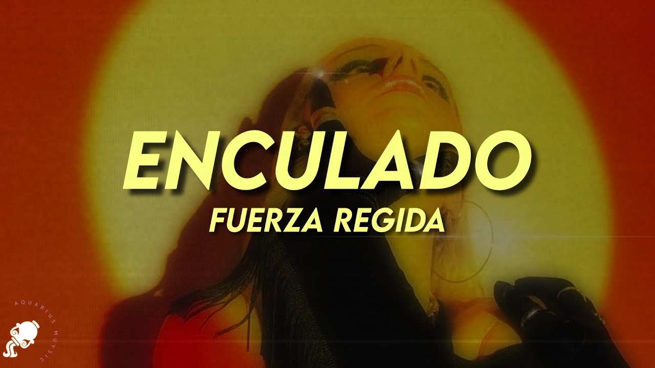 Fuerza Regida - Enculado (Letra/Lyrics) - YouTube