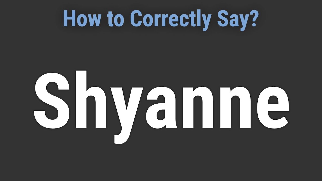 How to Pronounce Name Shyanne (Correctly!) - YouTube
