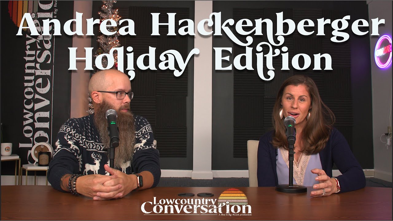 Lowcountry Conversation with Andrea Hackenberger | Holiday Edition (S1 ...
