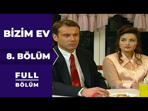 Bizim Ev | 8. Bölüm