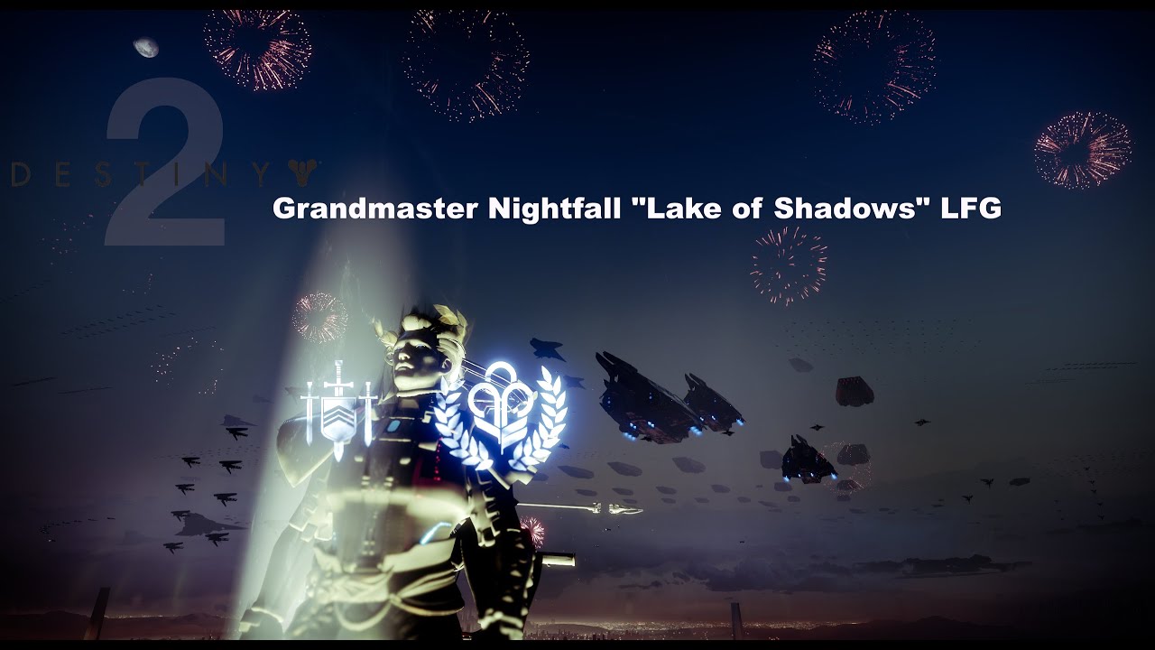 Destiny 2 5/21/23 - Grandmaster Nightfall "Lake of Shadows" LFG (With ...