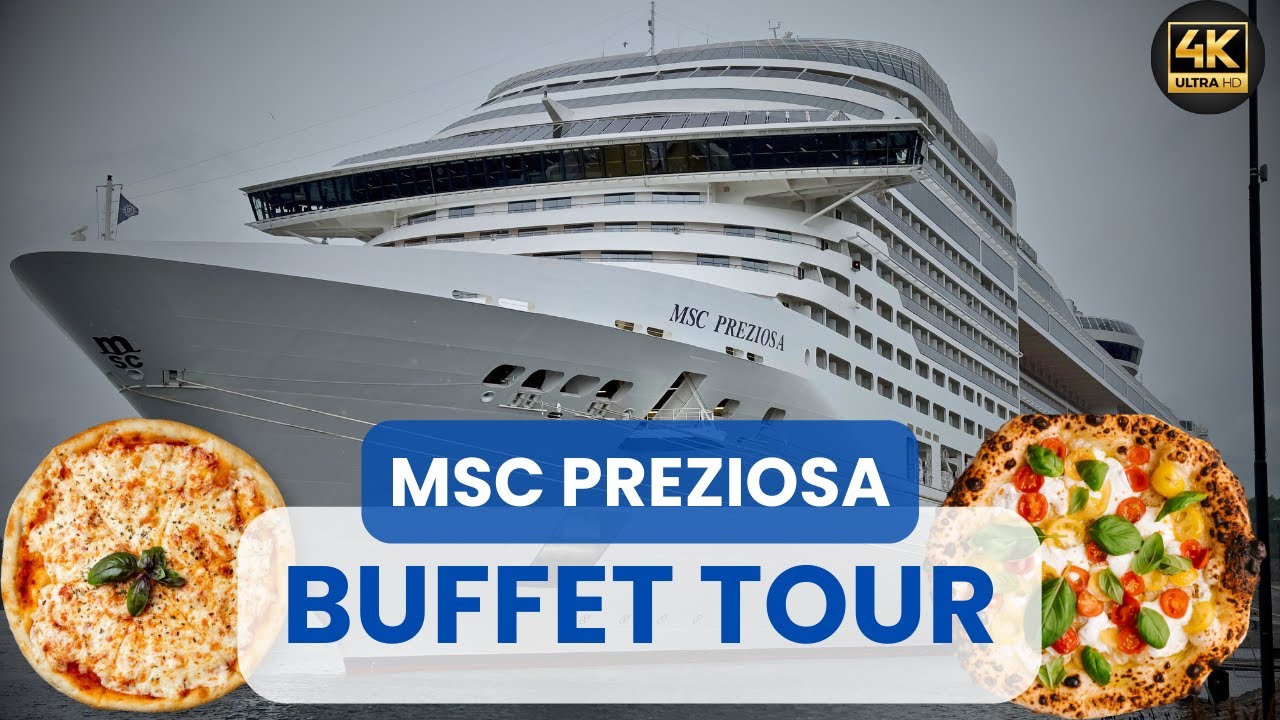MSC Preziosa Buffet Tour. 4K Food video tour made from 15 days of ...