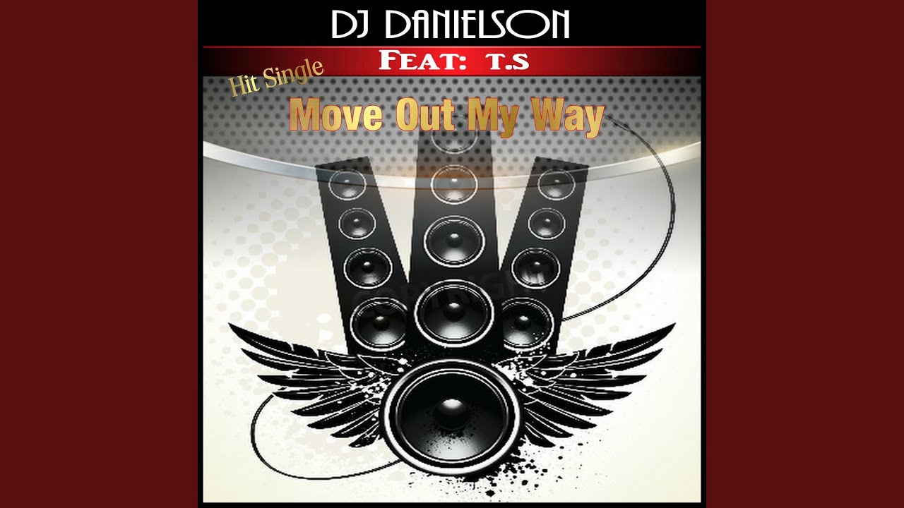 Move out My Way (feat. T.S) - YouTube