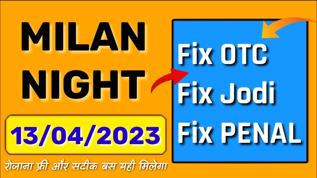Milan night Today 13/04/2023 Milan night fix open | Satta Matka Today ...