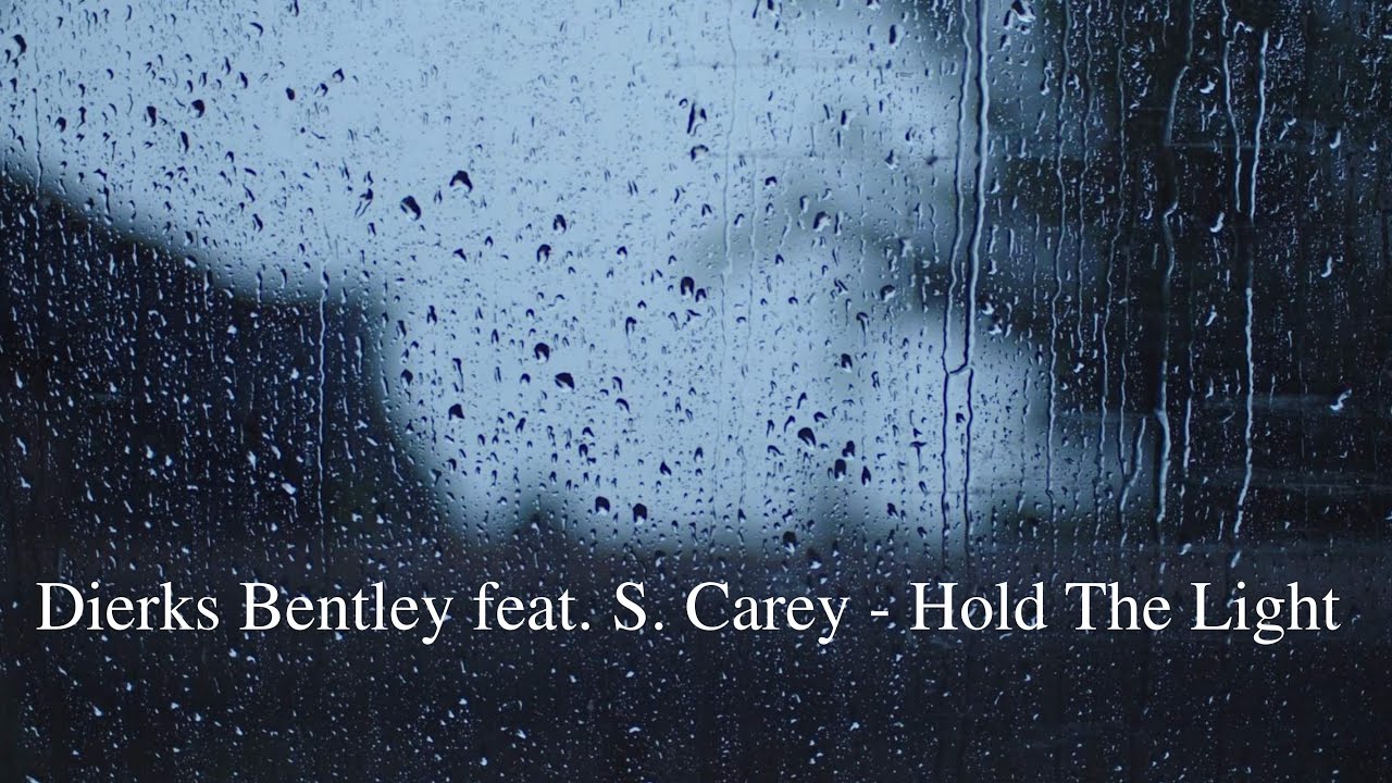 Dierks Bentley feat S. Carey - Hold The Light (Lyrics) - YouTube