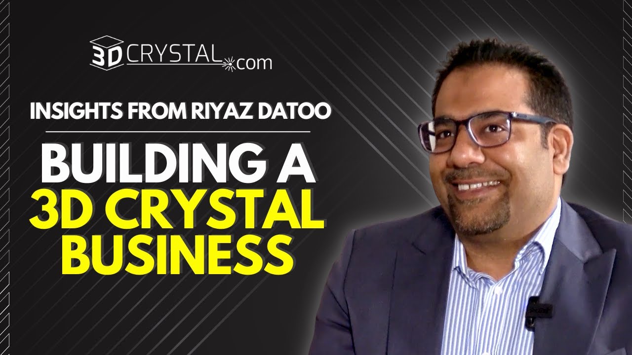 Building a 3D Crystal Business: Insights from Riyaz Datoo - YouTube