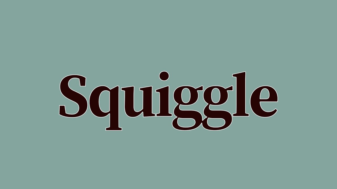 Squiggle Meaning and Pronunciation - YouTube