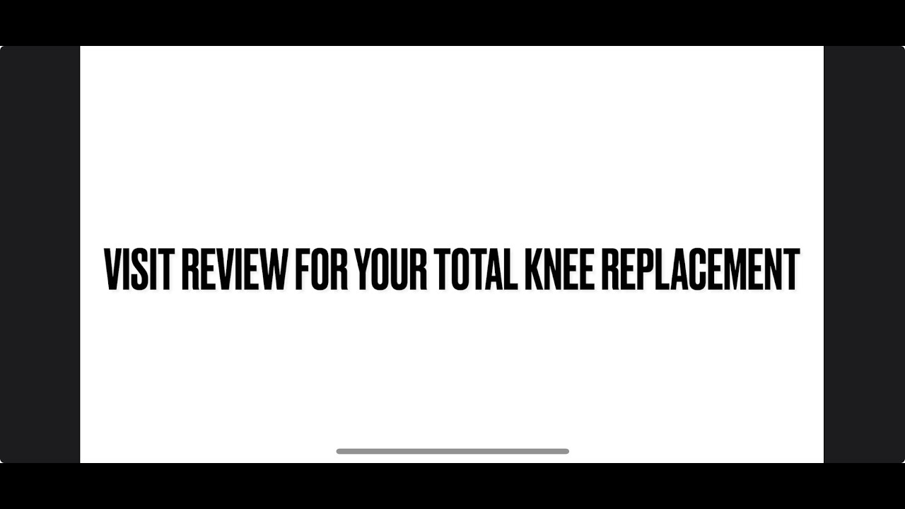 Visit Review for Your Total Knee Replacement - TKA Project - YouTube