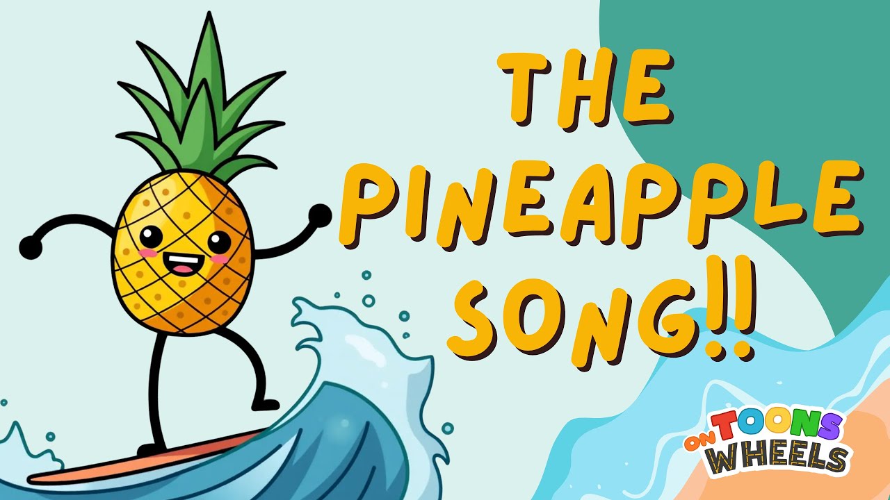 The Pineapple Song 🍍 | Fun Fruit Song for Kids! | Toons On Wheels - YouTube