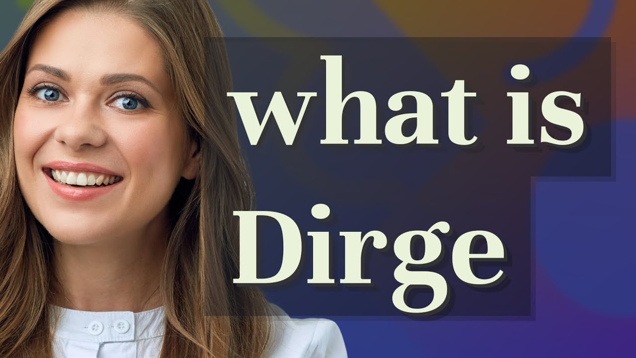 Dirge | meaning of Dirge - YouTube