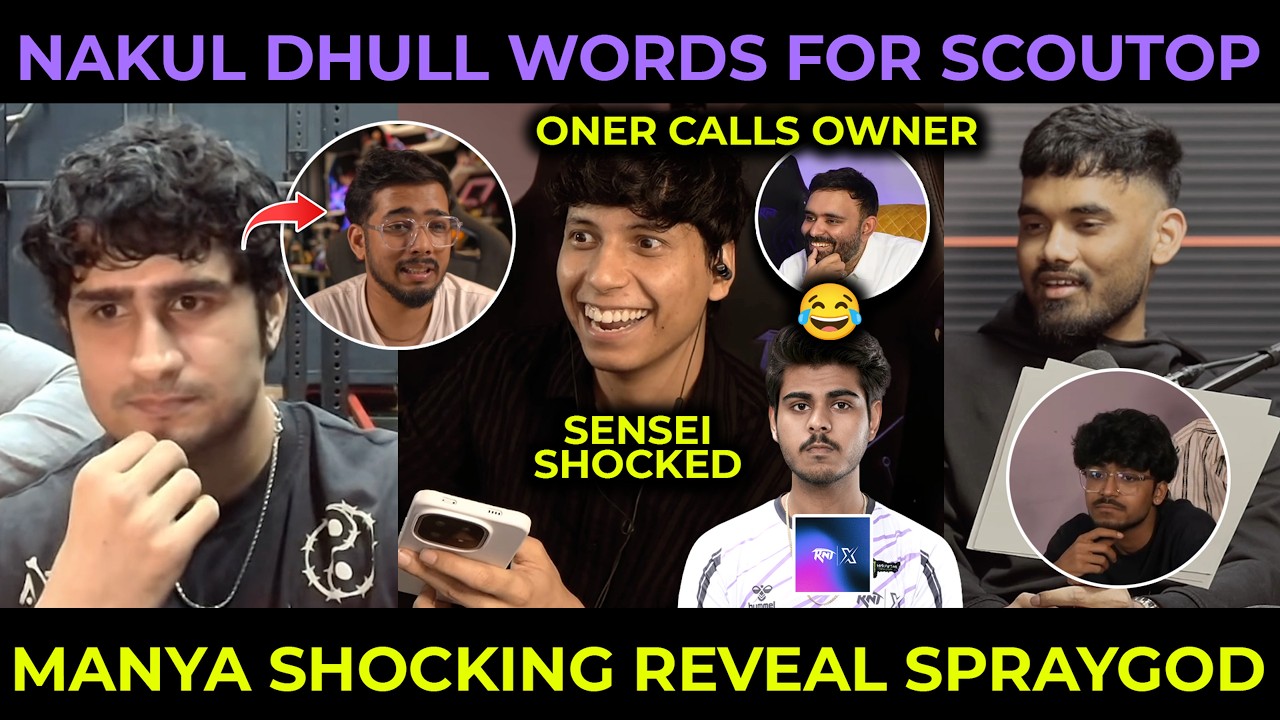 Nakul Dhull Words for Scout😱 ManYa Shocked by Spraygod💀 Sensei Call ...