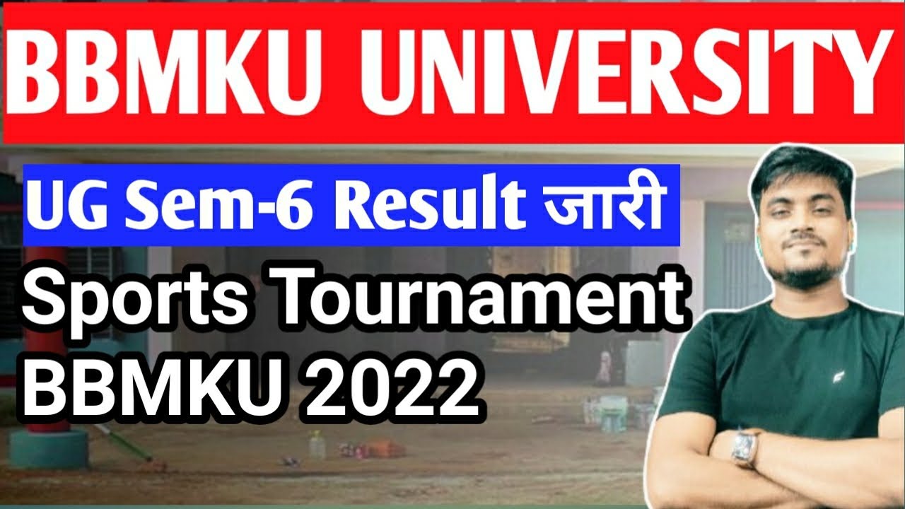 BBMKU Sports Tournament 2022 Information,UG Sem-6 result जारी। - YouTube