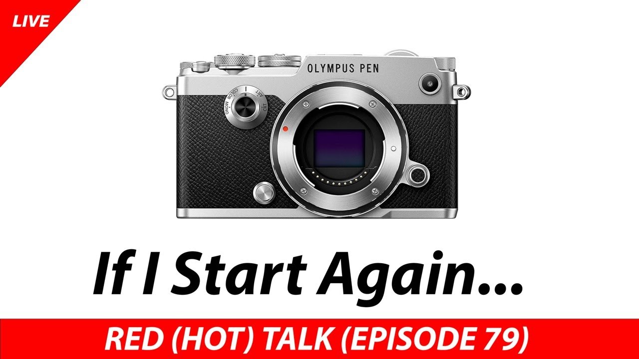 If I Start Again... What would I get? - RED (HOT) Talk EP 079 - YouTube