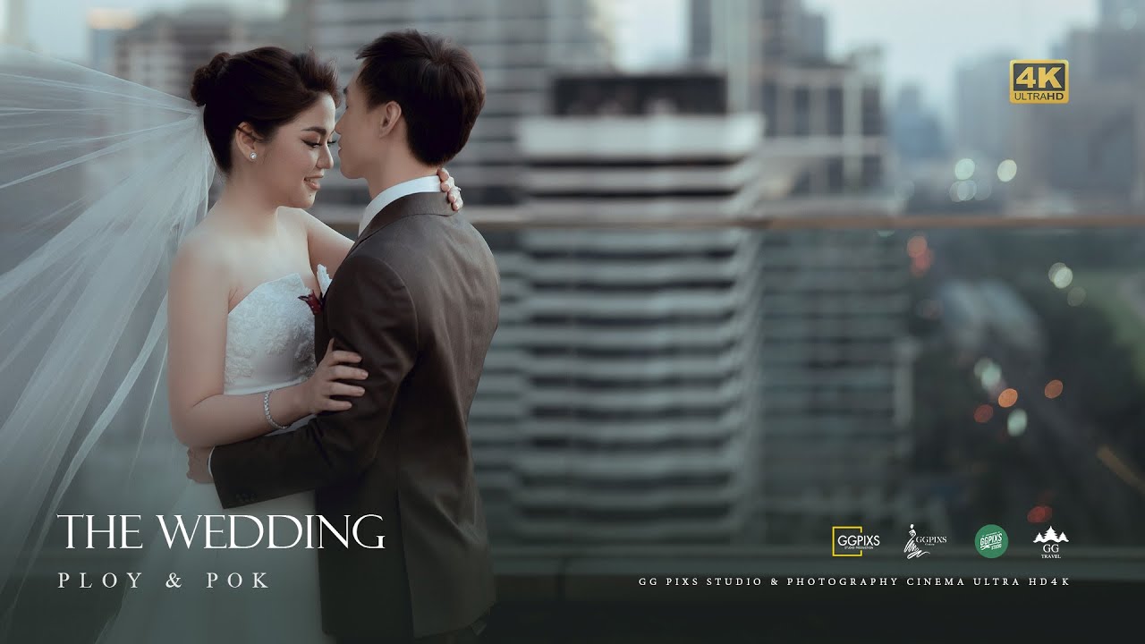 The Wedding - Ploy&Pok [Cinema] UltraHD 4K By GGPixs Studio & Photographer - YouTube