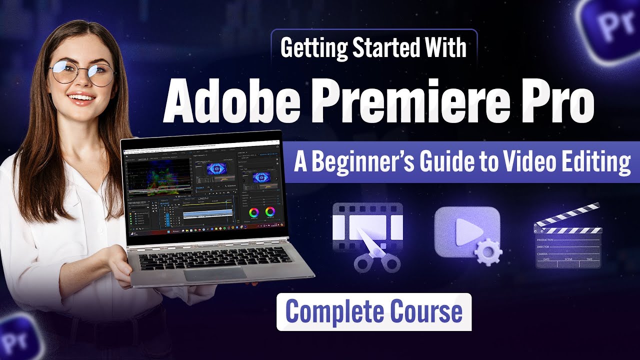 Adobe Premiere Pro: A Beginner’s Guide to Video Editing (Full Course ...