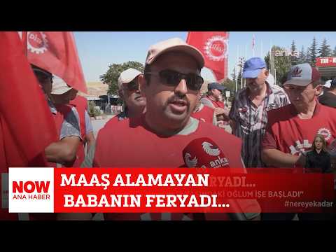 Maaş alamayan babanın feryadı... 23 Temmuz 2026 NOW Ana Haber