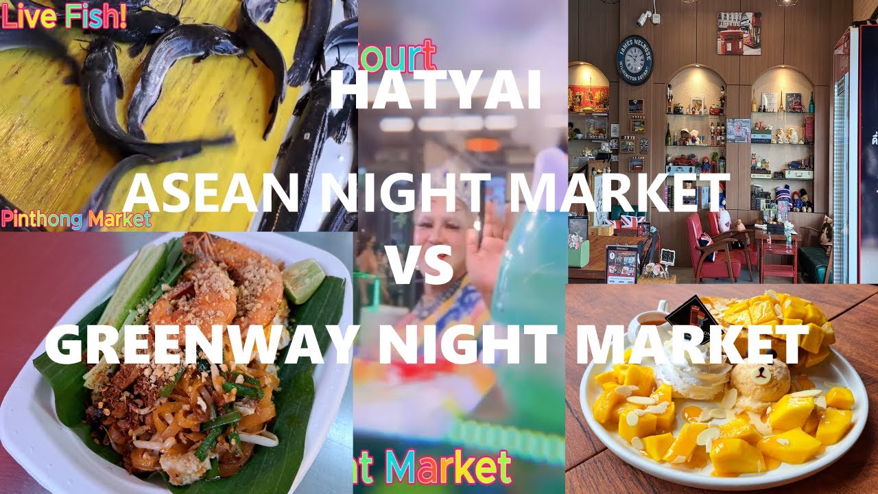 HATYAI | ASEAN Night Market | Greenway Night Market | Local Markets ...