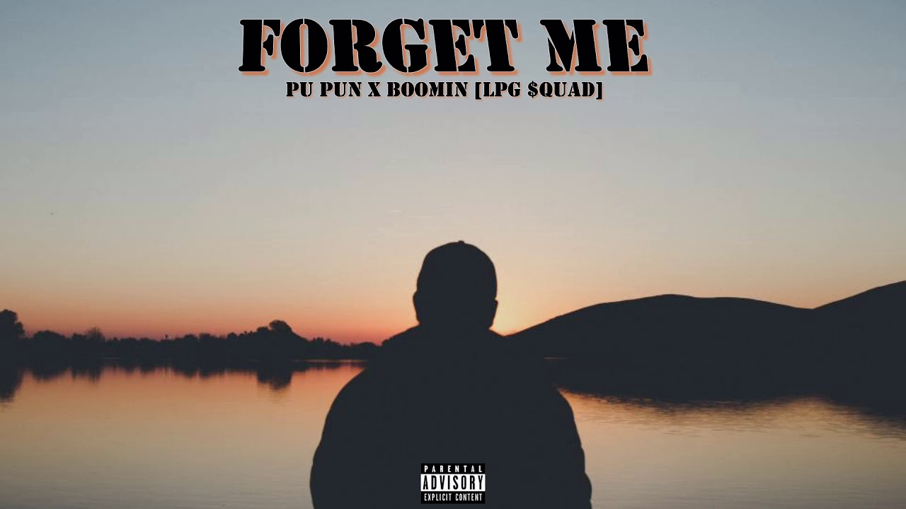 Forget me - PU PUN Feat. Boomin [LPG $QUAD] - YouTube