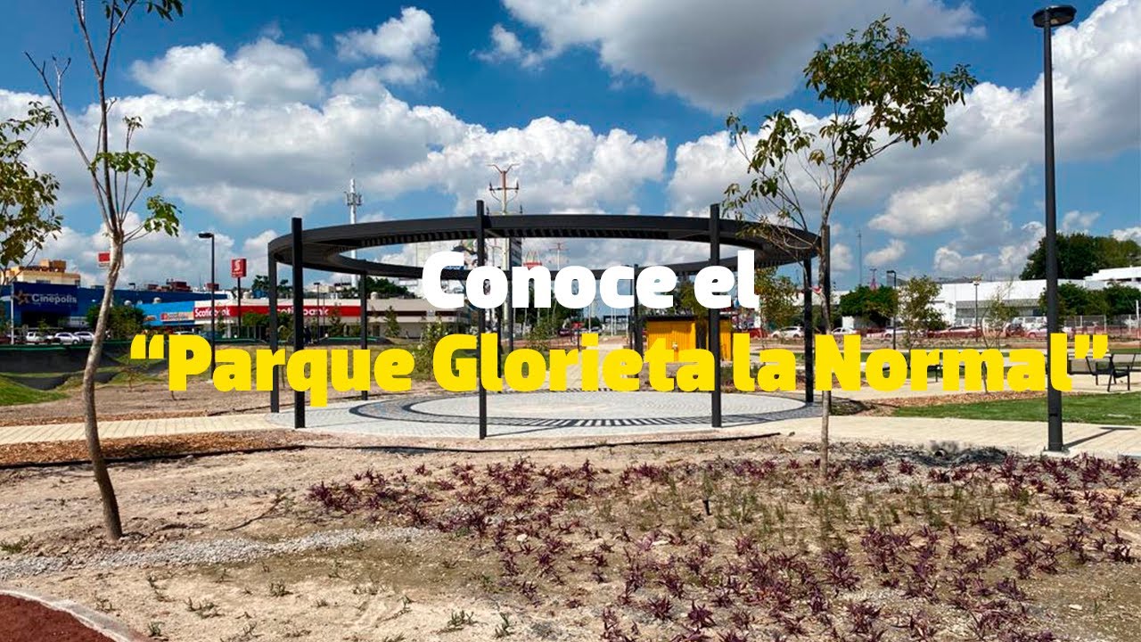 Conoce el Parque Glorieta La Normal, en Guadalajara - YouTube